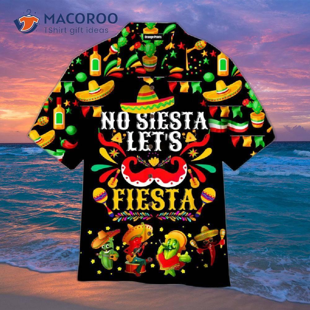 Let's Fiesta Cinco De Mayo With No Siesta And Aloha Hawaiian Shirts ...
