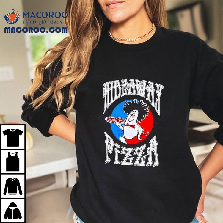 Hideaway Pizza Meme Shirt – abcti